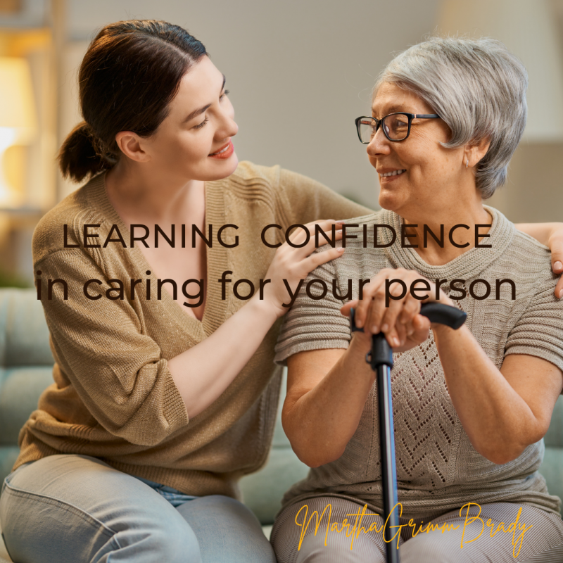 LEARNING TO BE CONFIDENT IN CARING FOR YOUR PERSON...